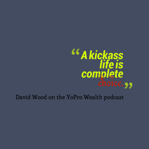 024: How to Create A Kickass Life – David Wood