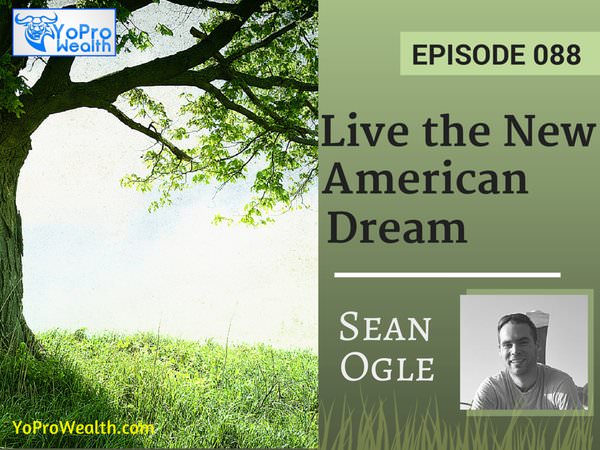 088: Live the New American Dream – Sean Ogle